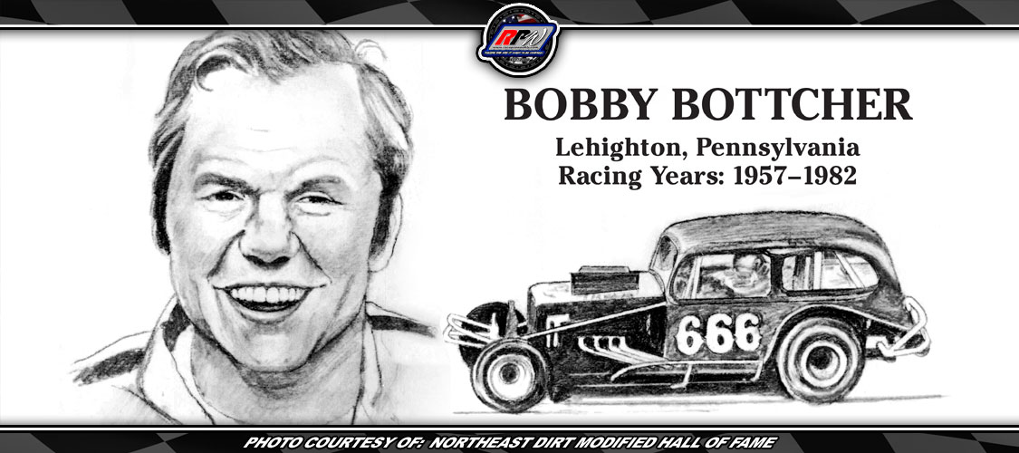 Northeast Dirt Modified Hall of Fame Driver Bobby Bottcher Passes Away ...